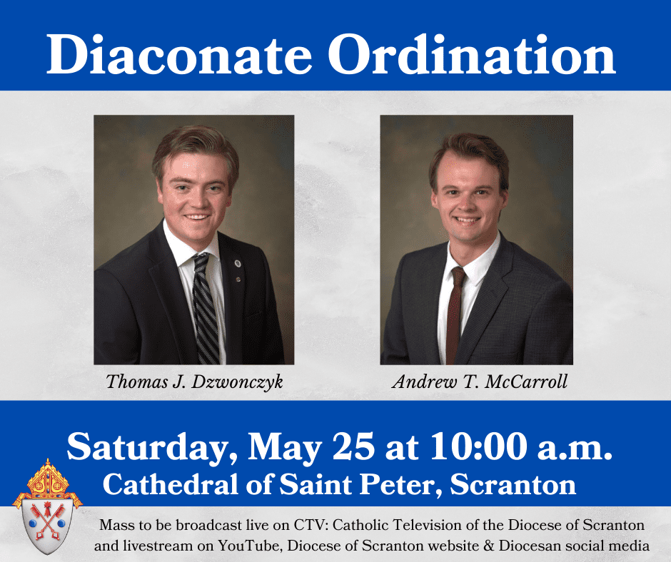 Two seminarians to be ordained to the Diaconate May 25 – Diocese of Scranton